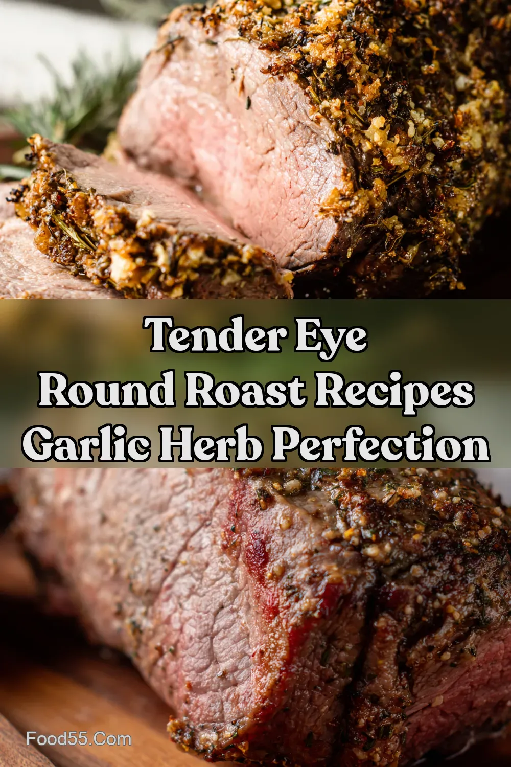 Foolproof eye round roast recipe Easy Garlic Herb Crust